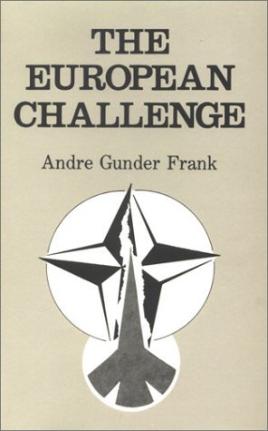 The European challenge: From Atlantic alliance to Pan-European entente ...