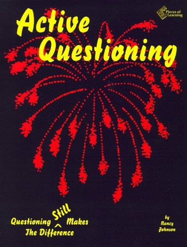 Active Questioning: Questioning Still Makes the Difference by Nancy L ...
