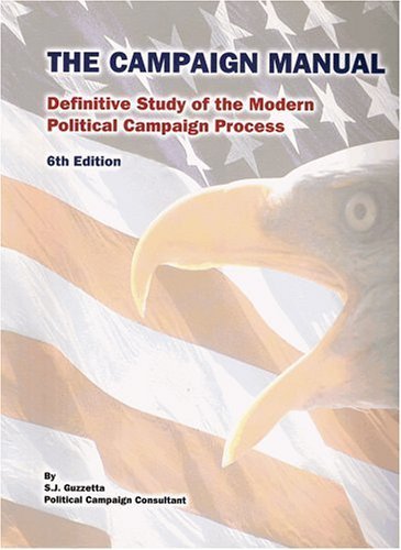 The Campaign Manual: A Definitive Study of the Modern Political ...