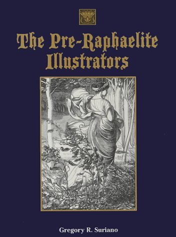 The Pre-Raphaelite Illustrators: The Published Graphic Art of the ...