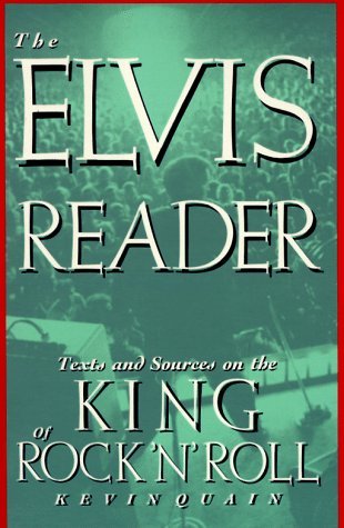 The Elvis Reader: Texts and Sources on the King of Rock 'N' Roll by ...