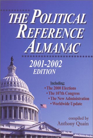 The Political Reference Almanac, 2001-2002 by Anthony Quain | Goodreads