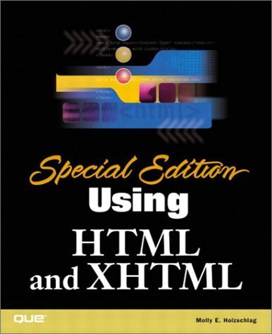 Using HTML and XHTML (Special Edition) by Molly E. Holzschlag | Goodreads