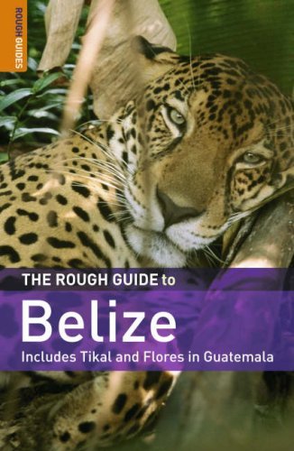 The Rough Guide to Belize 4 by Peter Eltringham | Goodreads