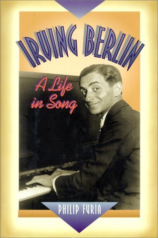 Irving Berlin: A Life in Song (The Companion Series) by Philip Furia ...