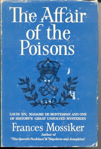 The affair of the poisons by Frances Mossiker | Goodreads