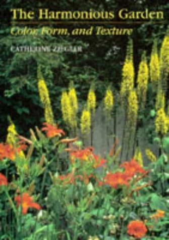 The Harmonious Garden: Color, Form, and Texture by Catherine Ziegler ...