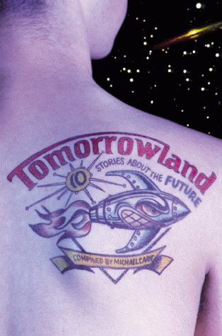 Tomorrowland: 10 Stories About the Future by Michael Cart | Goodreads
