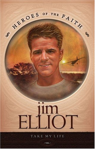 Jim Elliot: Missionary Martyr by Susan Martins Miller | Goodreads