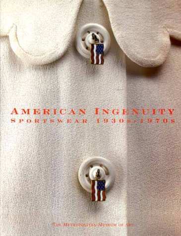 American Ingenuity Sportswear 1930s 1970s By Richard Martin Goodreads