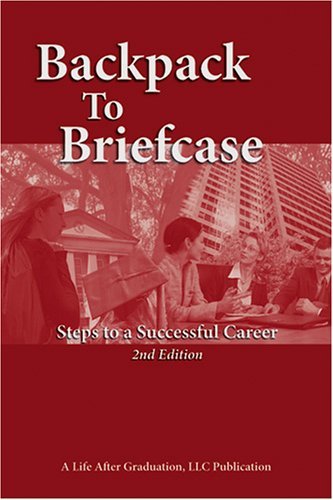 Backpack to Briefcase: Steps to a Successful Career by Terry Arndt ...