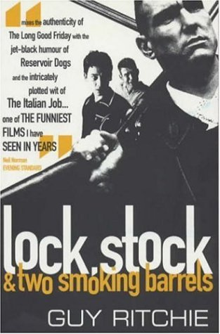 Lock, Stock & Two Smoking Barrels by Guy Ritchie | Goodreads