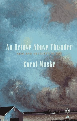 An Octave Above Thunder: New and Selected Poems by Carol Muske-Dukes ...