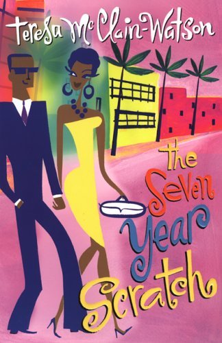 The Seven Year Scratch by Teresa McClain-Watson | Goodreads