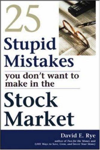 25 Stupid Mistakes You Don't Want to Make in the Stock Market by David ...