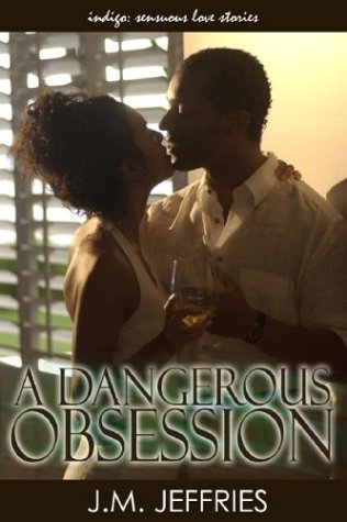 A Dangerous Obsession (Love Spectrum Romance) by J.M. Jeffries | Goodreads