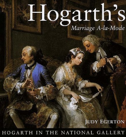 Hogarth's Marriage A-la-Mode by Judy Egerton | Goodreads