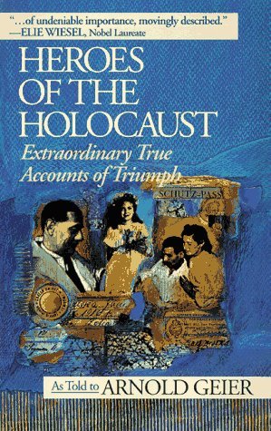 Heroes of the Holocaust by Arnold Geier | Goodreads