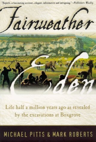 Fairweather Eden: Life Half a Million Years Ago As Revealed by the ...