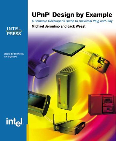UPnP Design by Example: A Software Developer's Guide to Universal Plug ...