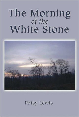 The Morning of the White Stone by Patsy Lewis | Goodreads