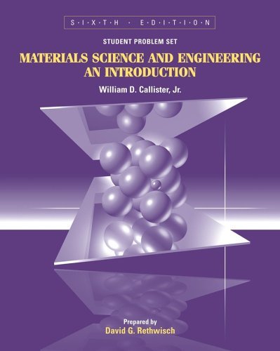 Materials Science and Engineering, Student Problem Set Supplement: An ...