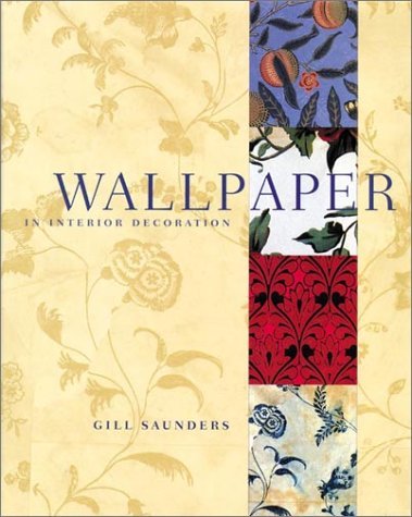 Wallpaper in Interior Decoration by Gill Saunders | Goodreads