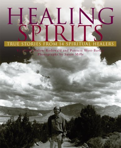 Healing Spirits: True Stories from 14 Spiritual Healers by Judith B ...