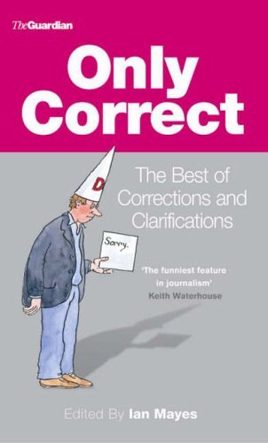 Only Correct : The Best of Corrections and Clarifications by the-best ...