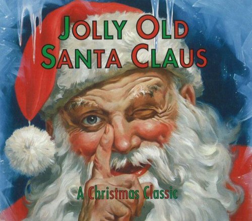 Jolly Old Santa Claus: A Christmas Classic by Patricia A. Pingry ...