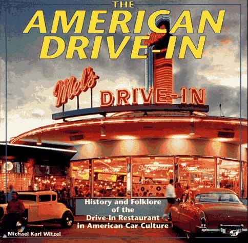 The American Drive-In: History and Folklore of the Drive-in Restaurant ...