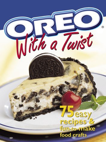 Oreo With a Twist: 75 Easy Recipes & Fun-To-Make Food Crafts by ...