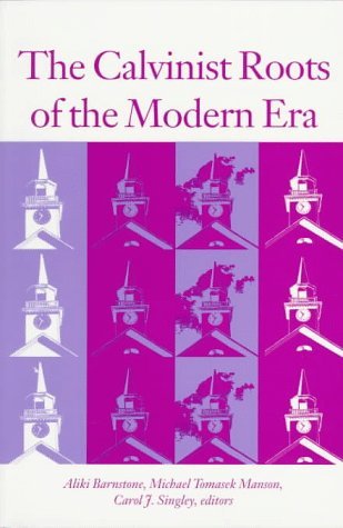 The Calvinist Roots of the Modern Era by Aliki Barnstone | Goodreads