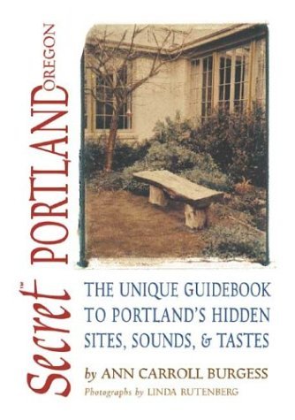 Secret Portland (Oregon): The Unique Guidebook to Portland's Hidden ...