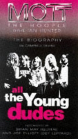 All the Young Dudes: Mott the Hoople and Ian Hunter : The Official ...