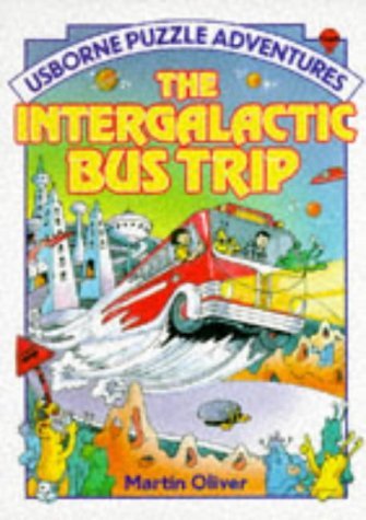The Intergalactic Bus Trip by Martin Oliver | Goodreads