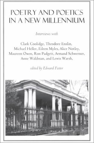Poetry And Poetics In A New Millennium: Interviews by Edward Foster ...