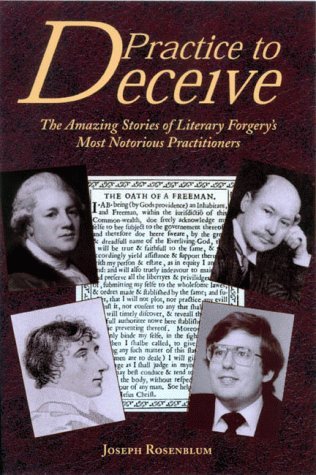 Practice to Deceive: The Incredible Story of Literary Forgery's Most ...