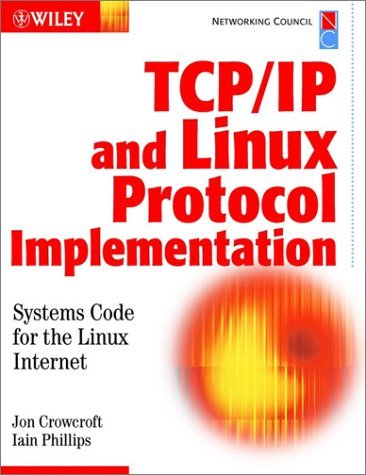 TCP/IP & Linux Protocol Implementation: Systems Code for the Linux Internet by Jon Crowcroft ...