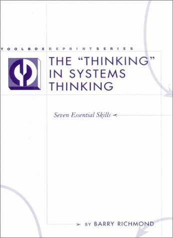 The "Thinking" in Systems Thinking: Seven Essential Skills by Barry ...