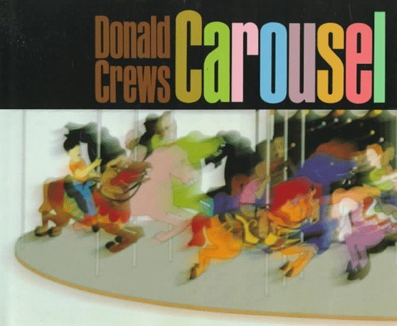 Carousel by Donald Crews | Goodreads