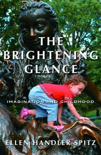 The Brightening Glance: Imagination and Childhood by Ellen Handler ...