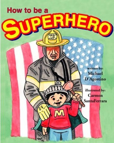 How to Be a Superhero by Michael D'Agostino | Goodreads