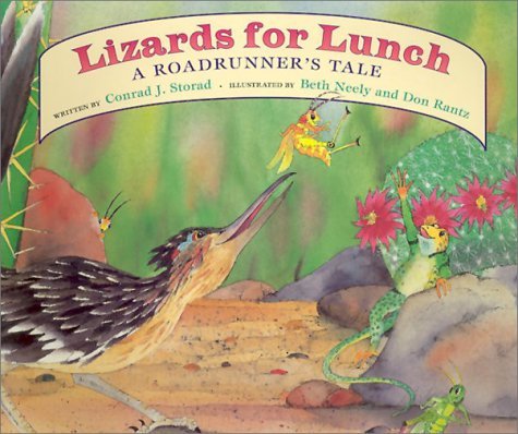 Lizards for Lunch: A Roadrunner's Tale by Conrad J. Storad | Goodreads