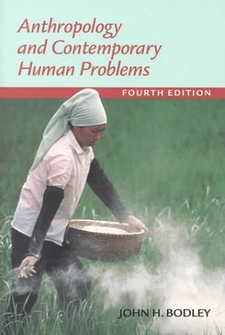 Anthropology and Contemporary Human Problems by John H. Bodley | Goodreads