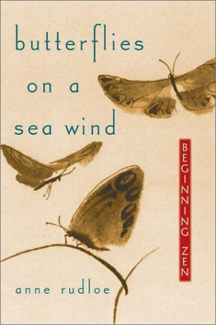 Butterflies on a Sea Wind: Beginning Zen by Anne Rudloe | Goodreads