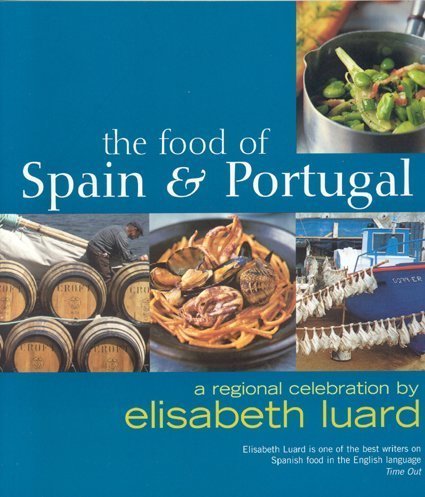 The Food of Spain and Portugal: A Regional Celebration by Elisabeth Luard | Goodreads