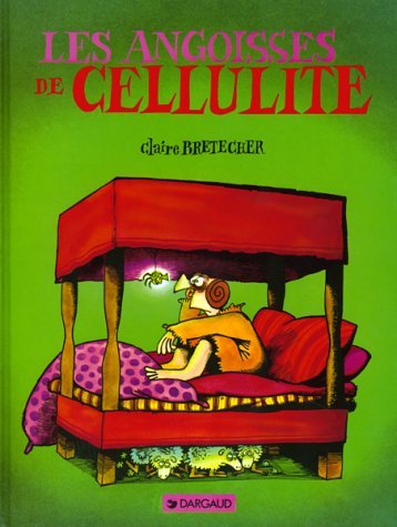 Les angoisses de Cellulite (Cellulite, #2) by Claire Bretécher | Goodreads