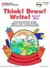 Think! Draw! Write!: 44 Exciting Activities to Help Children Learn ...