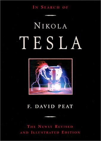 In Search of Nikola Tesla by F. David Peat | Goodreads